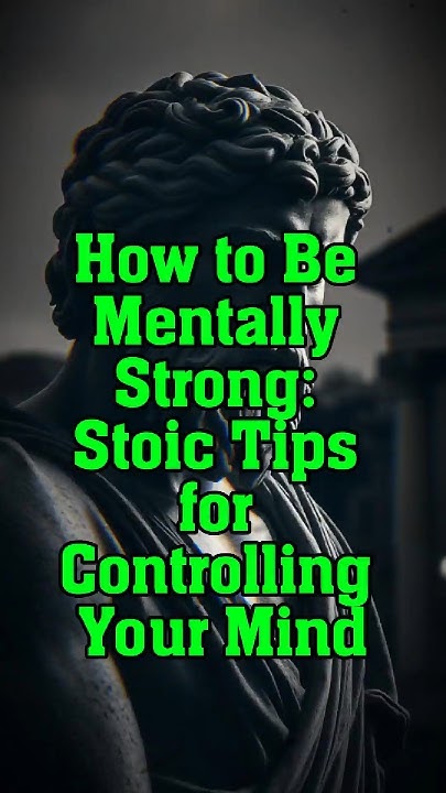 "5 Stoic Mindset Hacks for Mental Strength | Control Your Emotions & Build Resilience #strength ...