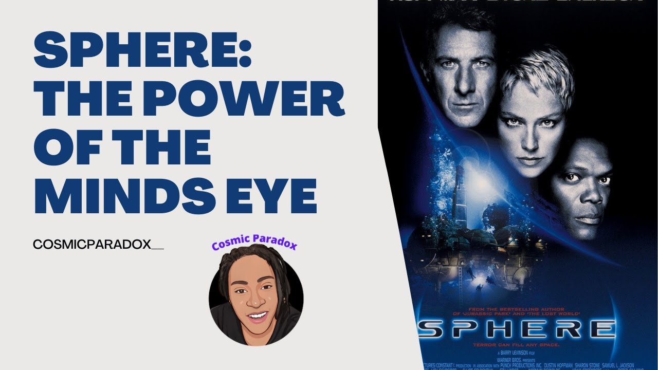 Sphere Movie Breakdown: The Power of the Minds Eye; The Mind is All ...