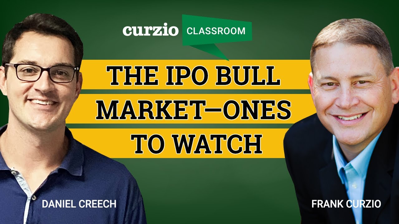 THE IPO BULL MARKET — ONES TO WATCH | Curzio Classroom - YouTube