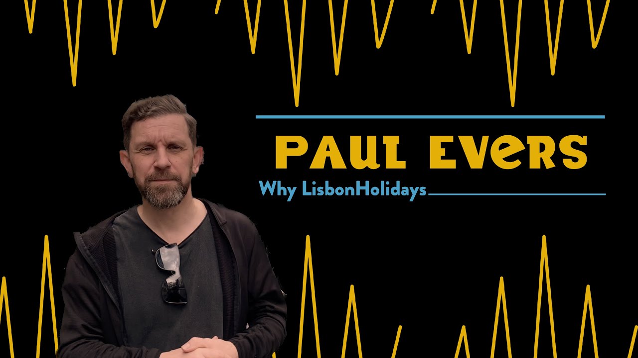 Why @LisbonHolidays by Paul Evers - YouTube