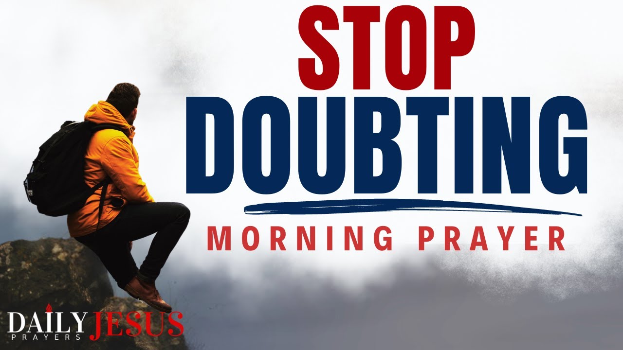 Do Not Doubt That God Is For You | A Blessed Morning Prayer To Start ...