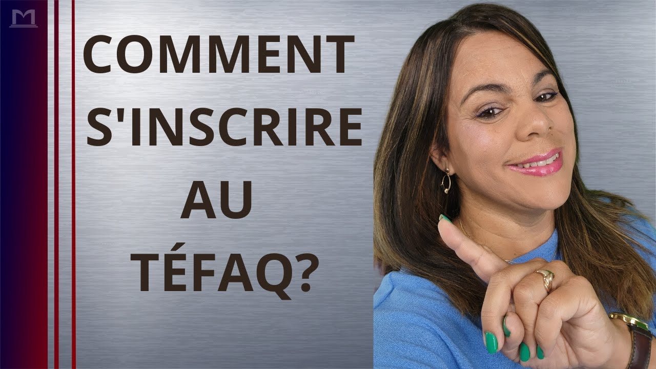 Les étapes pour vous inscrire au TÉFAQ - YouTube