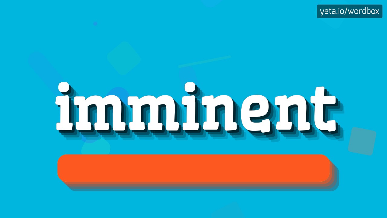 IMMINENT - HOW TO PRONOUNCE IT!? - YouTube