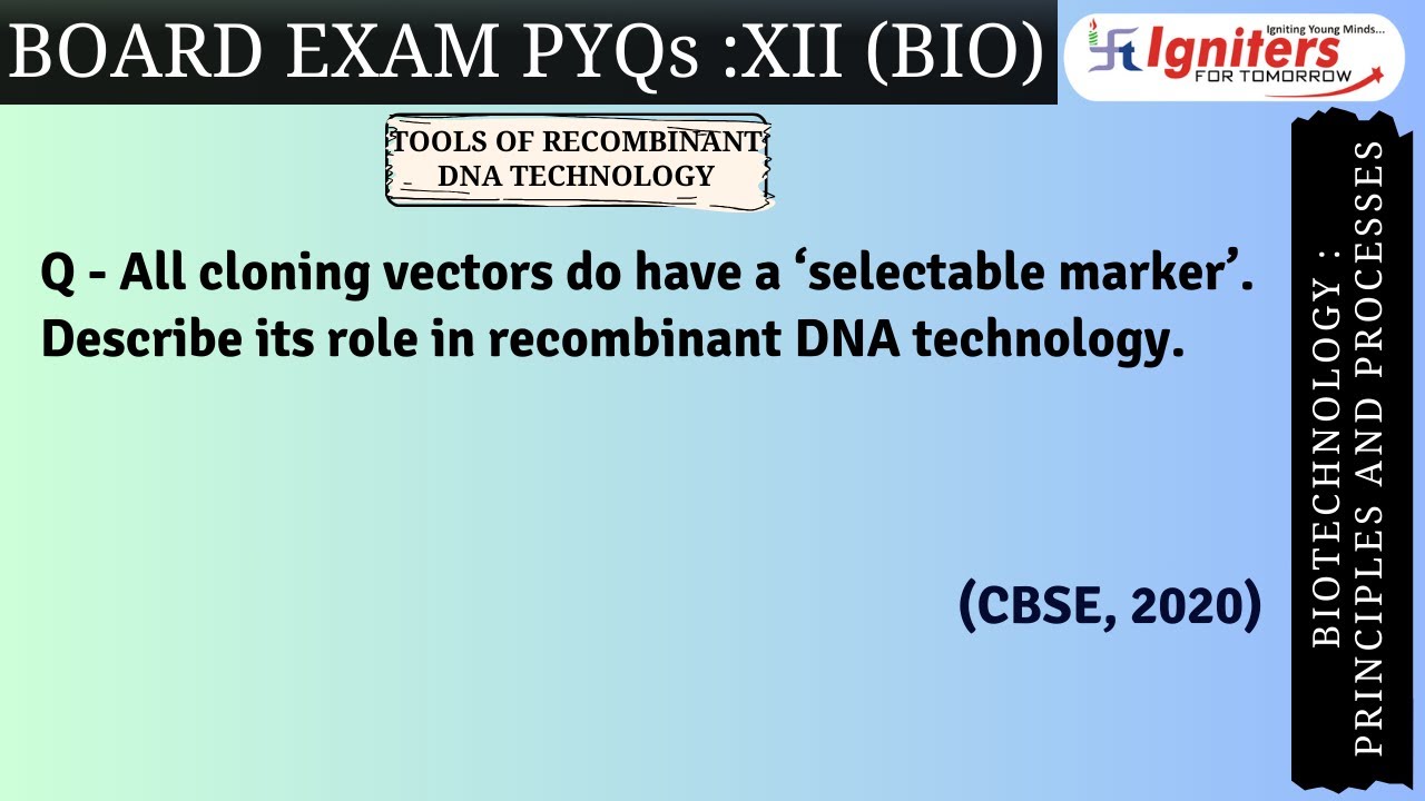 All cloning vectors do have a ‘selectable marker’. Describe its role in ...