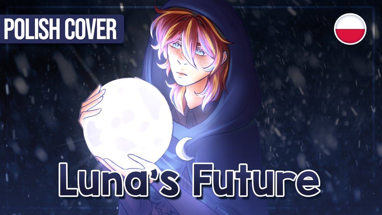 『Moonlight』Luna's Future ☆ POLISH COVER - YouTube