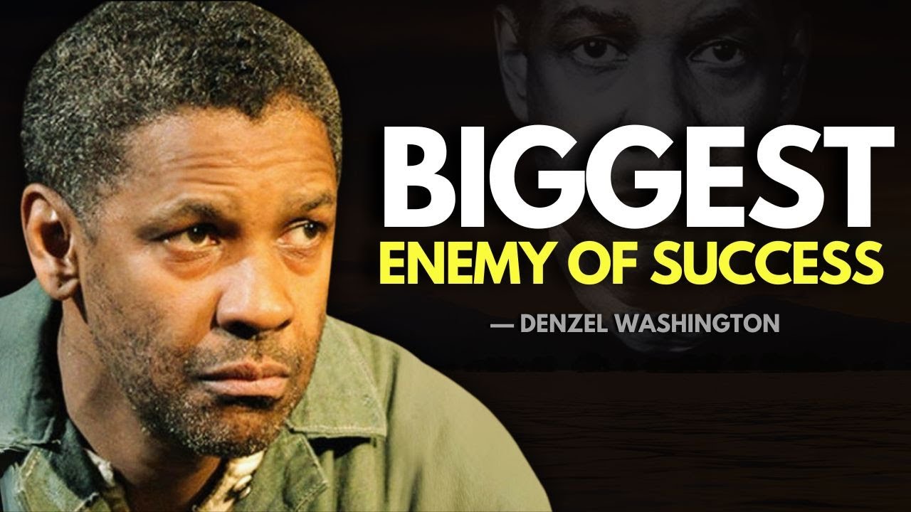 BIGGEST ENEMY OF SUCCESS - Denzel Washington Inspiration™ - YouTube