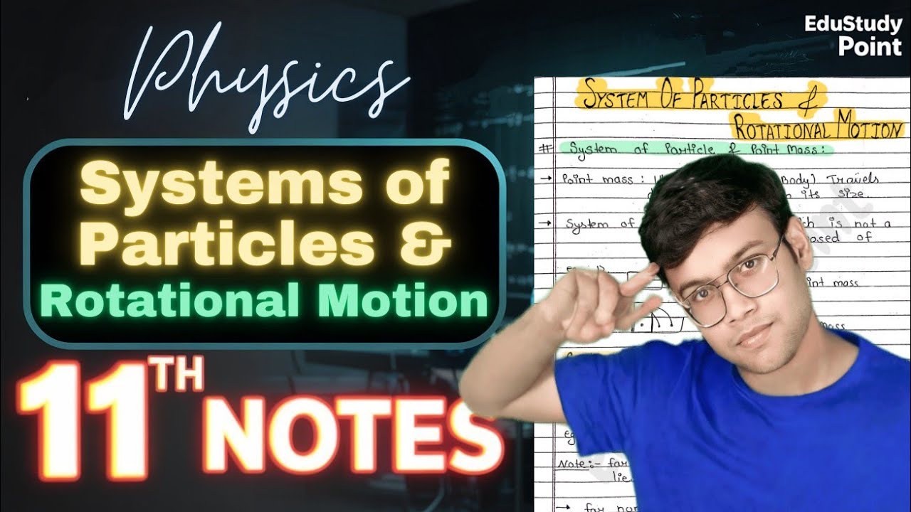 Systems of Particles and Rotational Motion🔥|CLASS 11 Physics ...