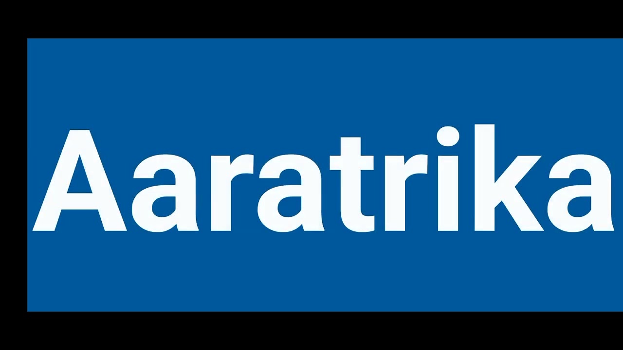 How To Pronounce Aaratrika | Pronounce Aaratrika | Pronunciation Of ...