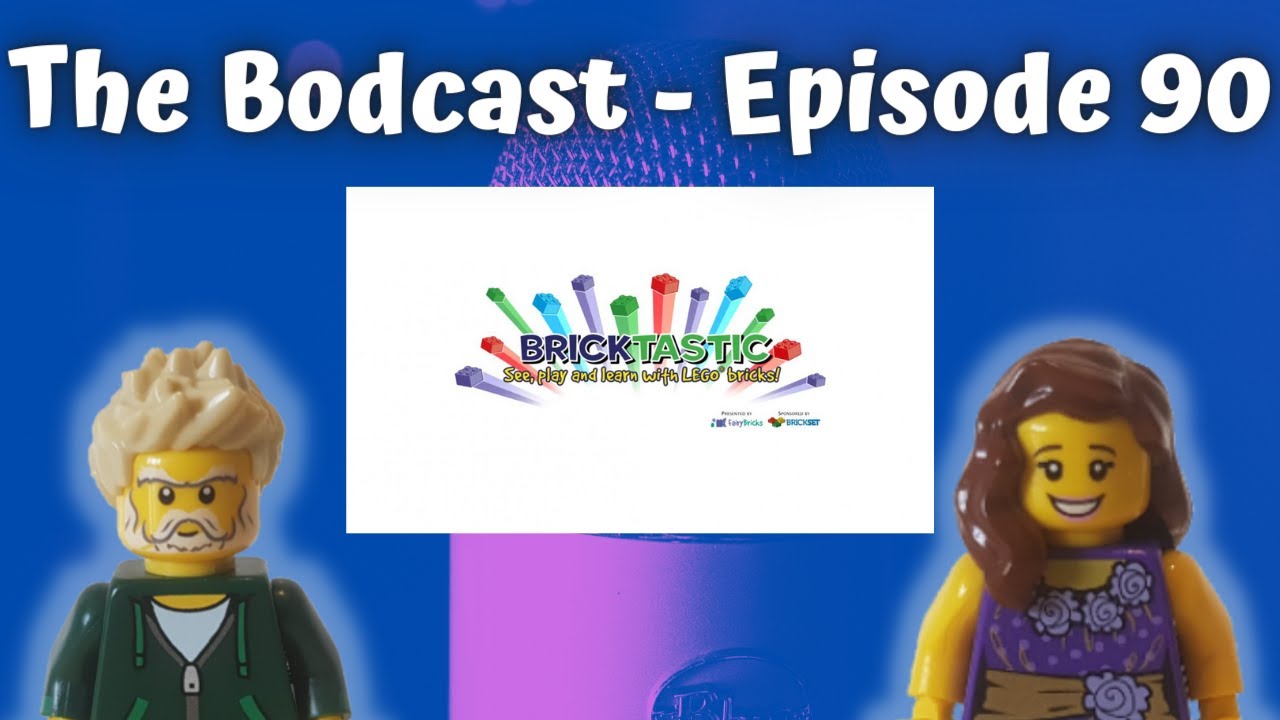 How Fantastic Was Bricktastic? - The Bodcast - Episode 90 - YouTube