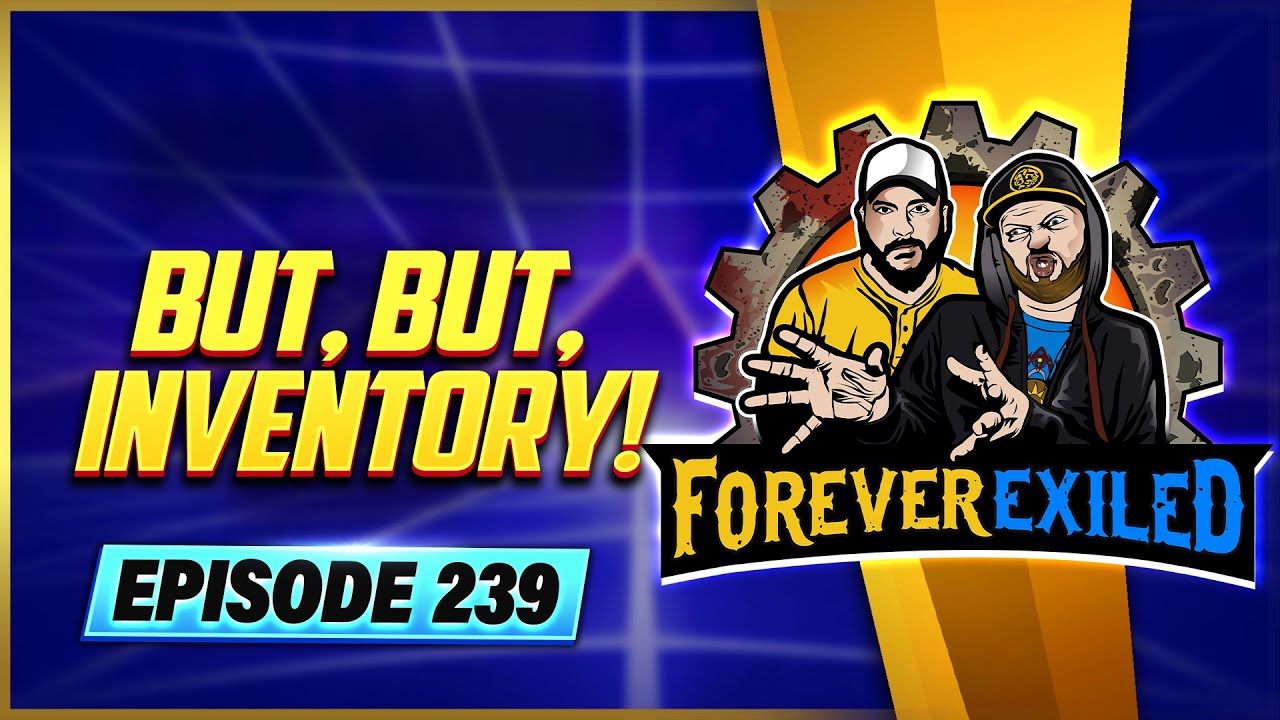 Forever Exiled - A Path of Exile PoE Podcast - But, But, Inventory ...