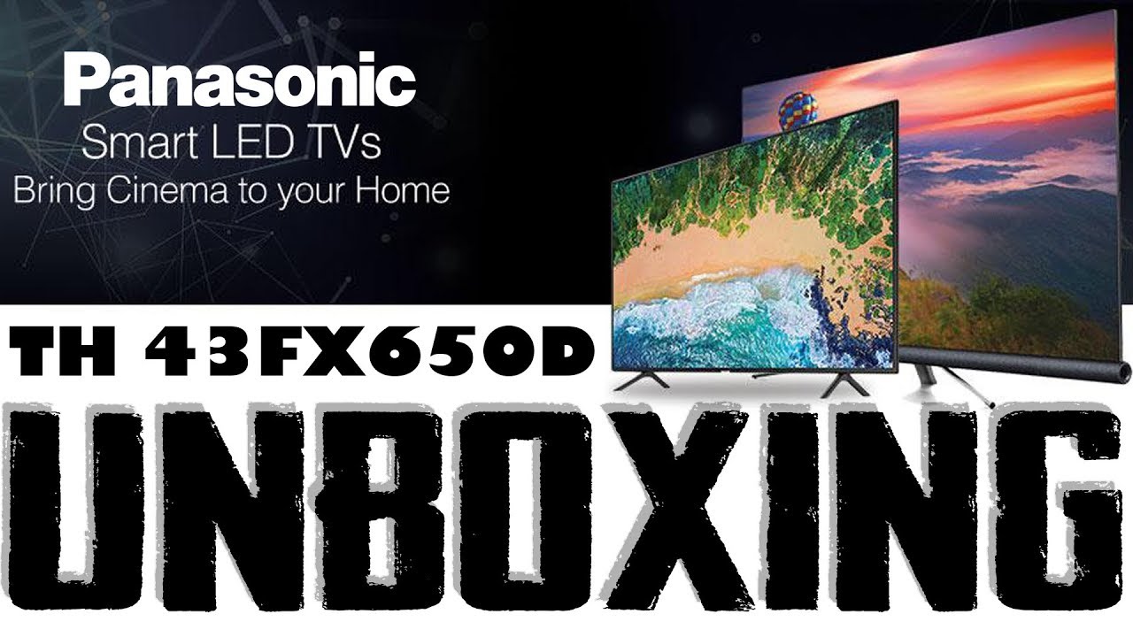 Panasonic 43 Inches 4K UHD LED Smart TV TH-43FX650D Unboxing 2019 - YouTube