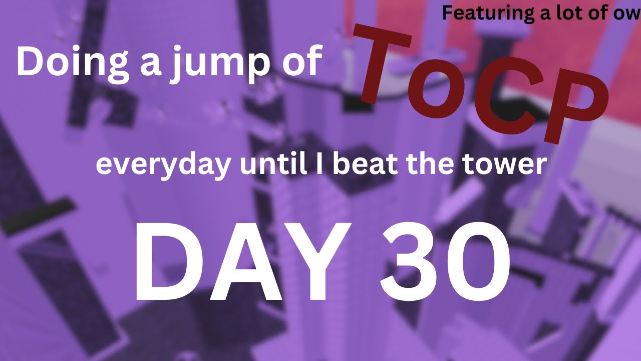 Doing a jump of ToCP everyday until I beat the tower (DAY 30) - YouTube