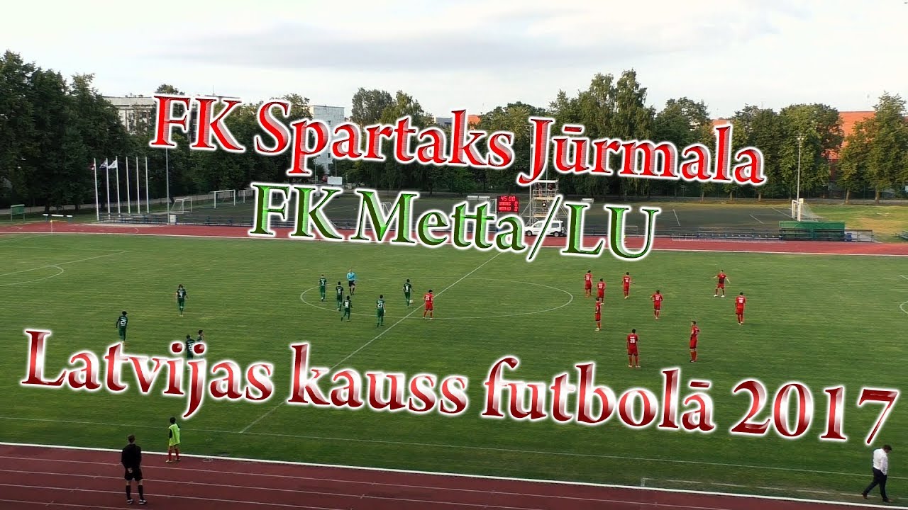 FK Spartaks Jūrmala - FK Metta/LU 2.puslaiks (17.08.2017 Latvijas Kauss ...