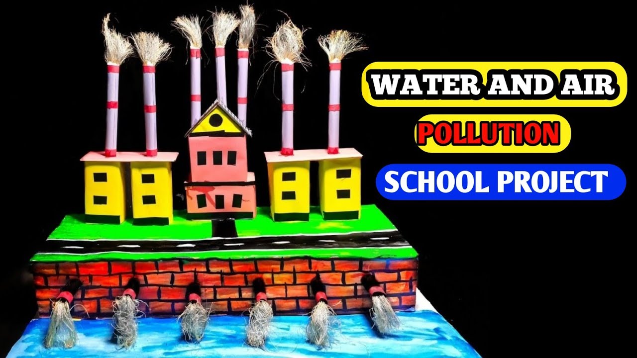 Model Based on Air or Water Pollution | School Project | Assam Make ...