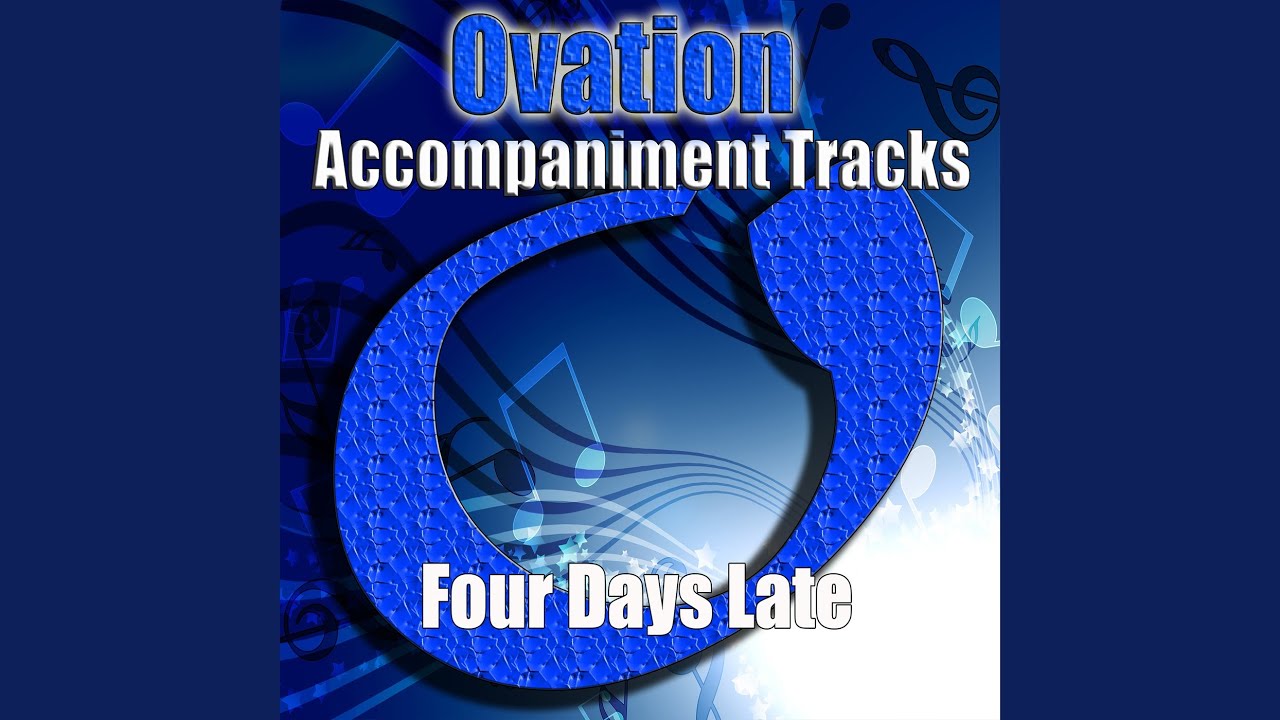 Four Days Late (Accompaniment Track) - YouTube