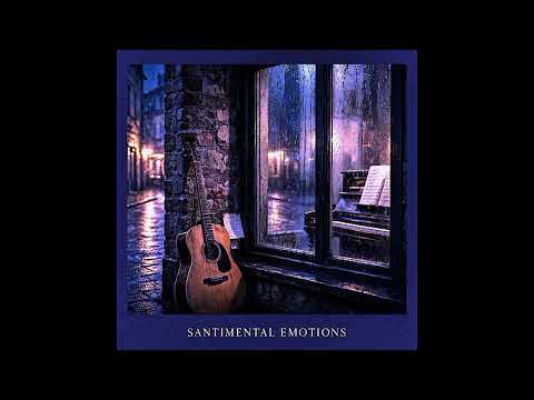 Santimental Emotions(Lo-fi + Ambient Rock) - DJ SantiX