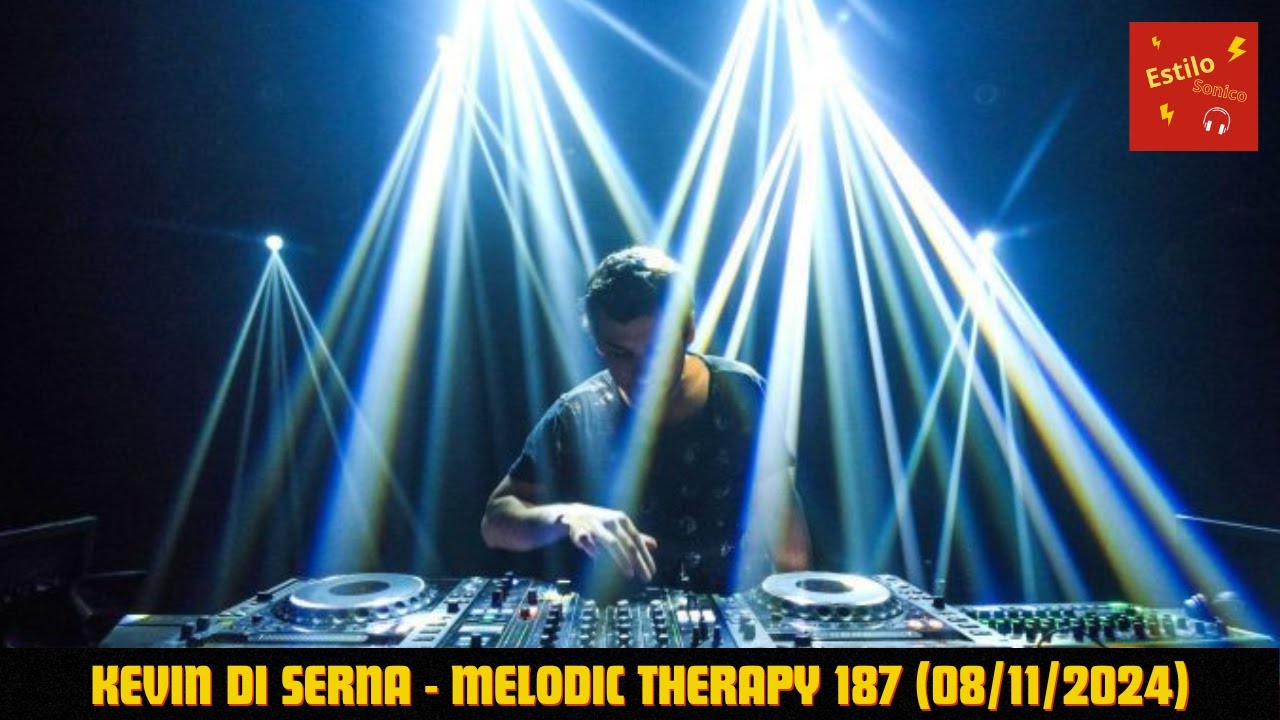 KEVIN DI SERNA - Melodic Therapy 187 + Tracklist (08/11/2024) - YouTube