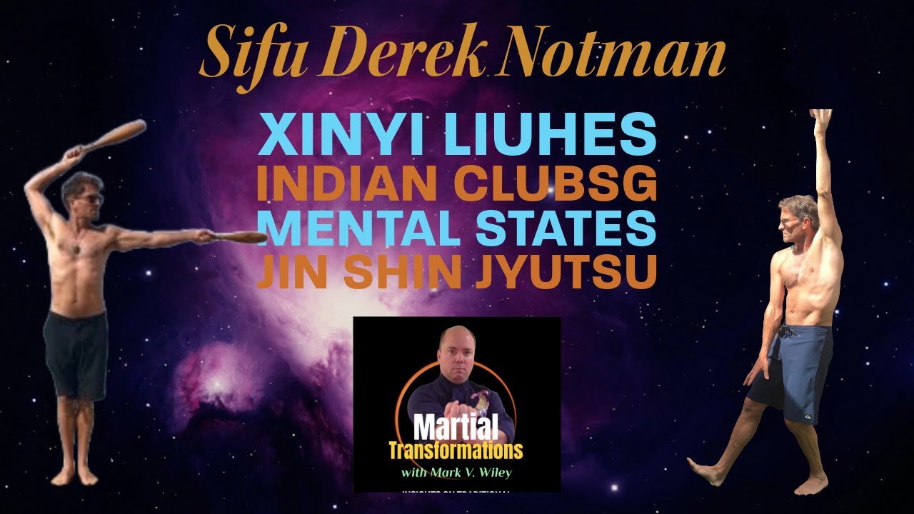 Derek Notman Interview | Xinyi Liu He, Indian Clubs, Embodied Wisdom ...