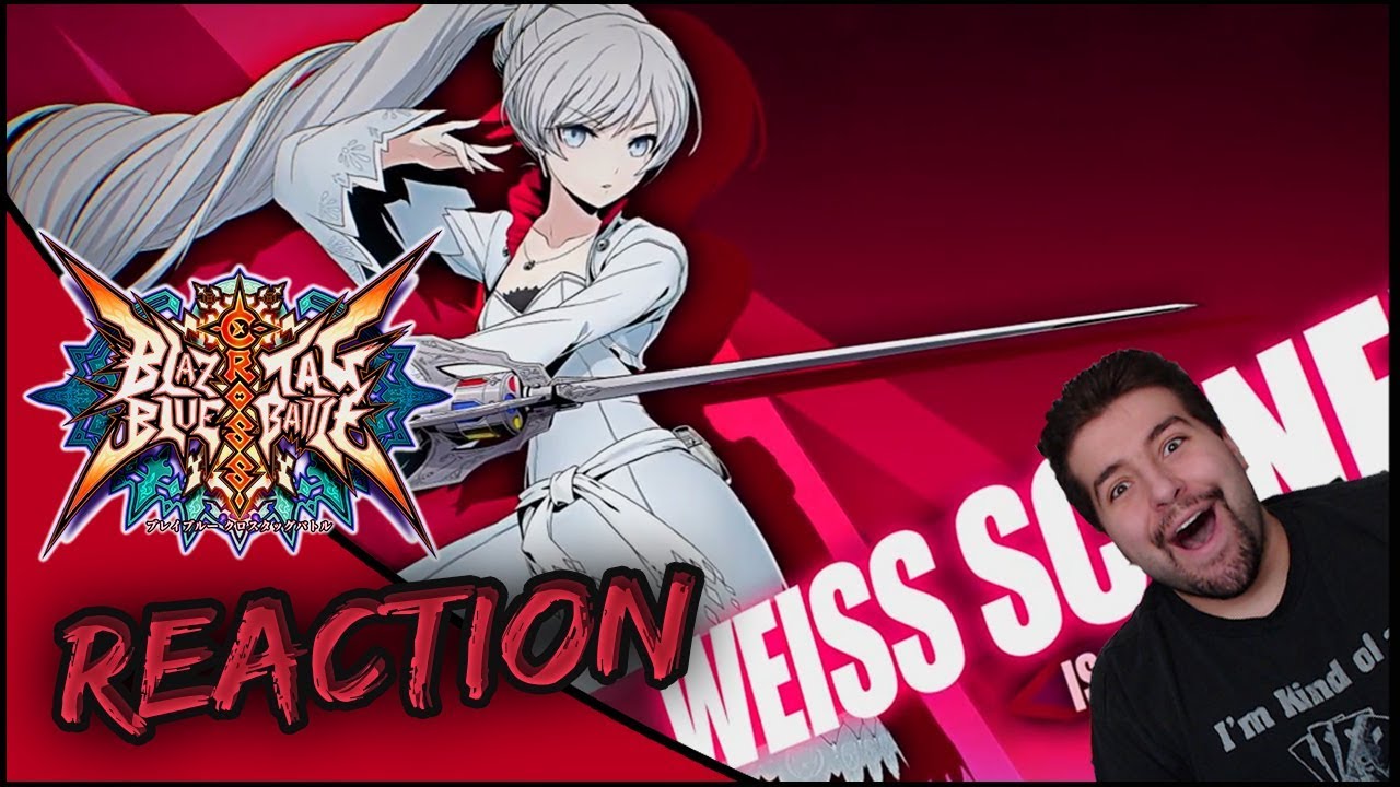 WEISS SCHNEE REVEAL TRAILER REACTION | Blazblue Cross Tag Battle! - YouTube