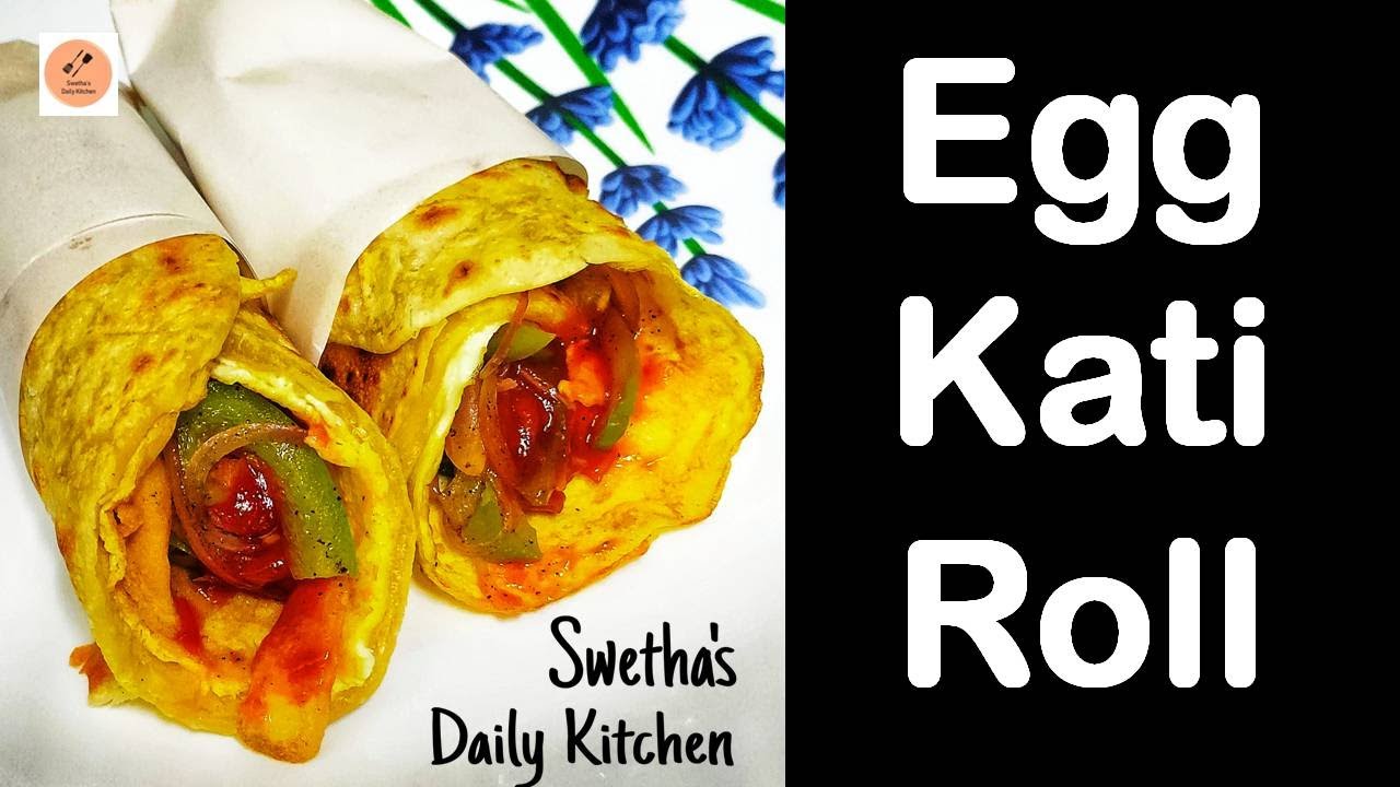 Egg Roll Recipe | Kolkata Style Egg Roll | Kathi Roll | Indian Street ...