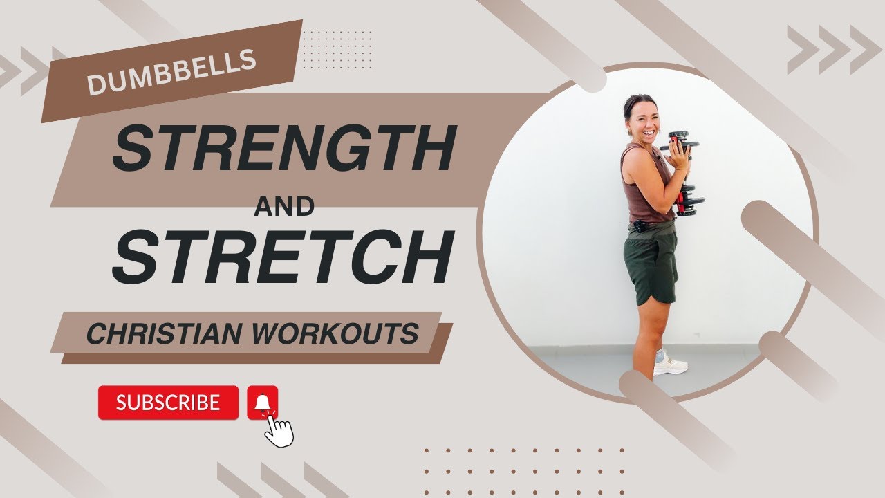 Christian Stretch and Strength Workout | With Dumbbells - YouTube