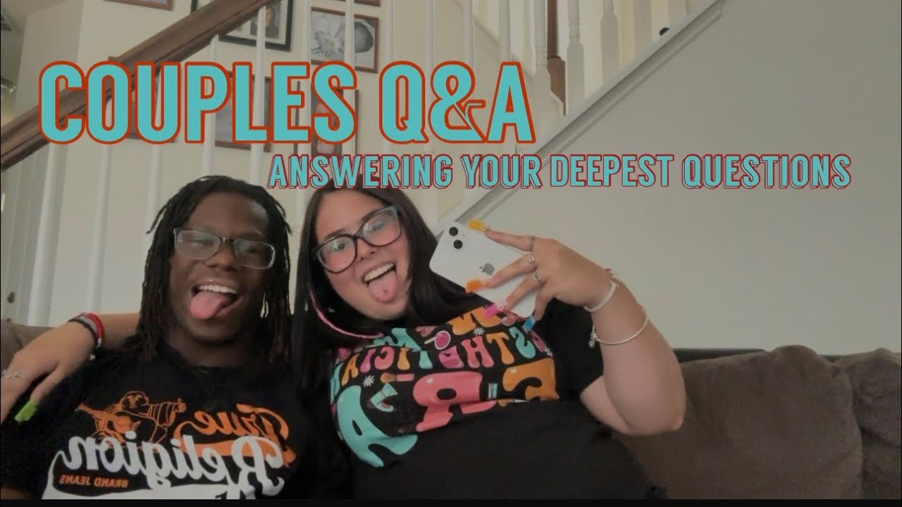 COUPLES Q+A || ANSWERING YOUR DEEPEST QUESTIONS! - YouTube