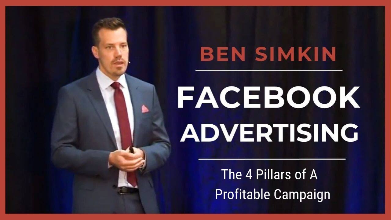 Facebook Advertising: The 4 Pillars Of A Profitable Campaign With Ben ...