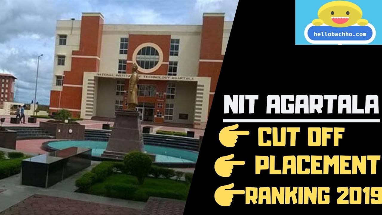 NIT AGARTALA CUTOFF 2018 PLACEMENT RANKING 2019 FEE STRUCTURE - YouTube