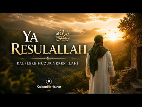 Ya Resulallah İlahi | Duygusal İslami Müzik | Kalbe Huzur Veren İlahi