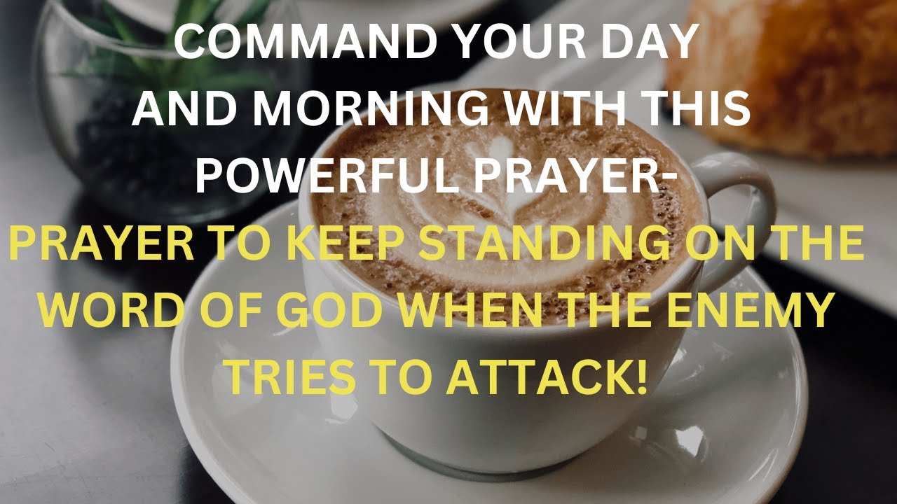 Command Your Day and Morning Day 25-Keep Standing on the Word of God ...