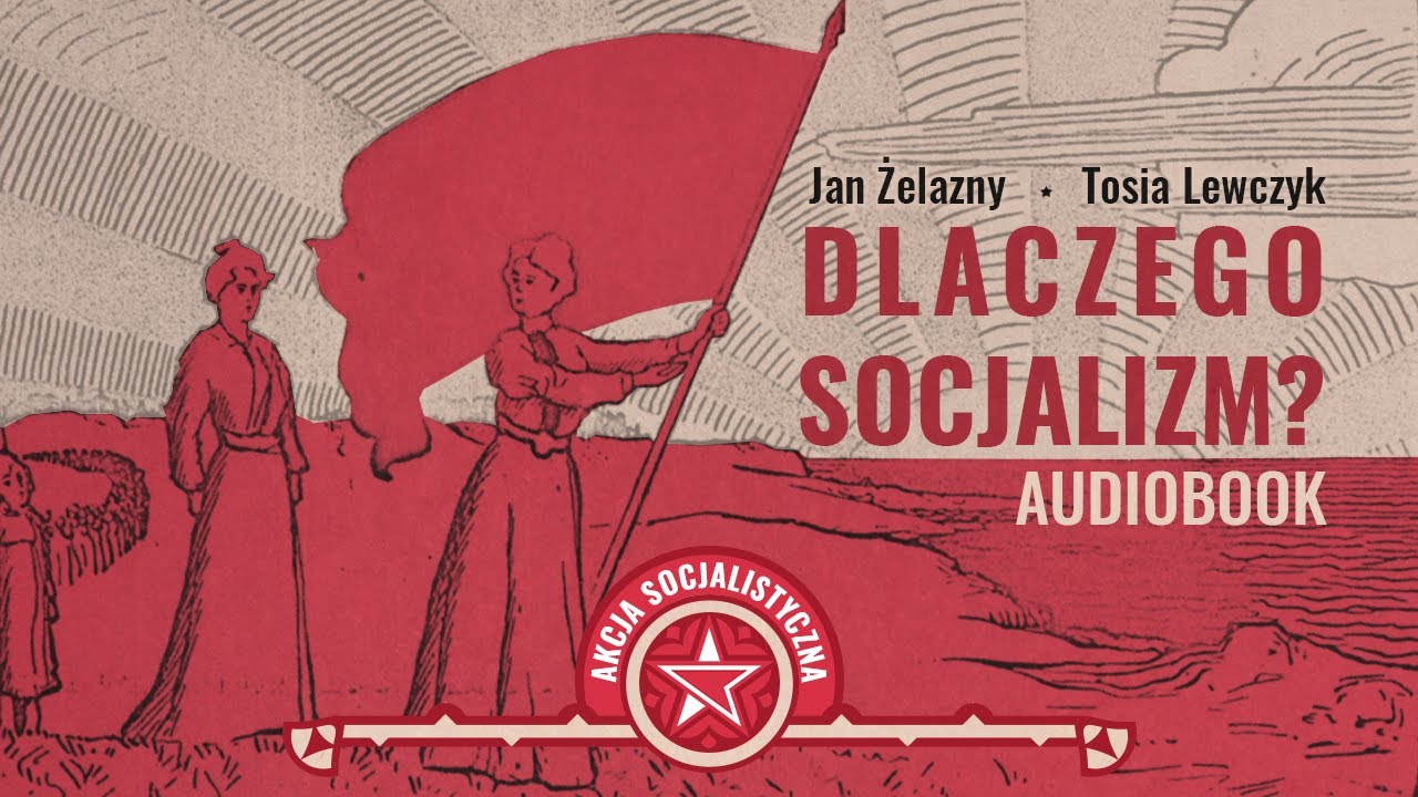 Dlaczego Socjalizm - Żelazny, Lewczyk [AUDIOBOOK] - YouTube