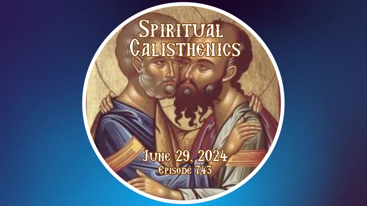 06-29-2024 - Spiritual Calisthenics - Daily Readings with Fr. Dimitri ...