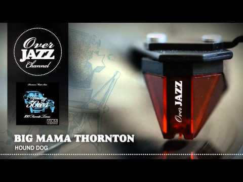 Big Mama Thornton - Hound Dog (1953)
