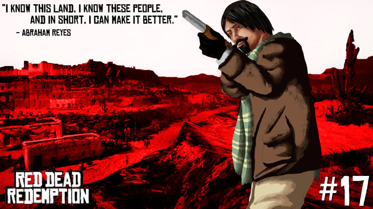 RED DEAD REDEMPTION #17 | Salvando Abraham Reyes - YouTube