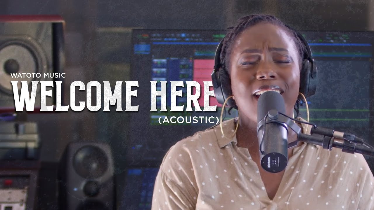 WELCOME HERE (ACOUSTIC) WATOTO MUSIC - YouTube