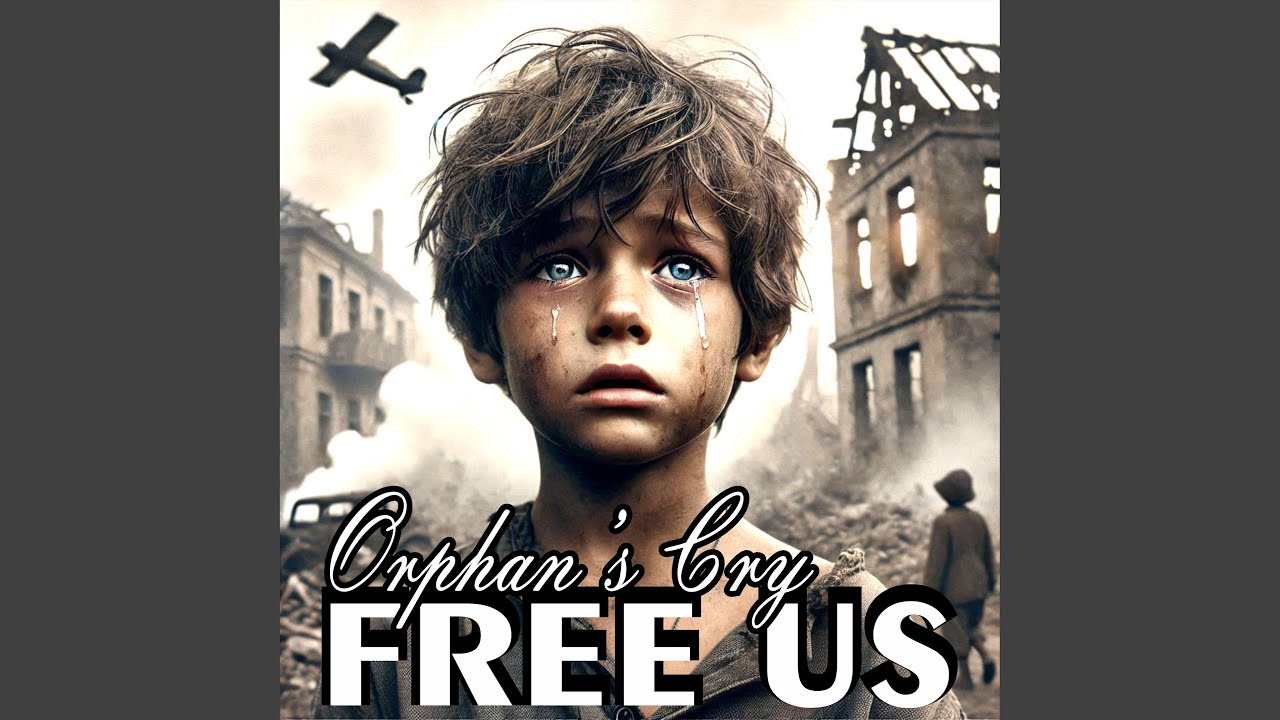 Free us (orphan's cry) - YouTube