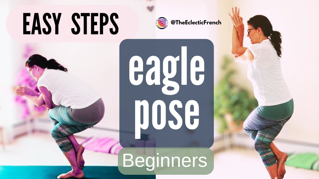 Mastering Eagle Pose | 3 Easy Steps for Beginners - YouTube