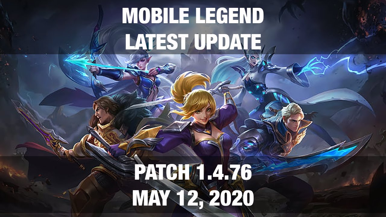 MOBILE LEGEND LATEST UPDATE MAY 12, 2020 - PATCH 1.4.76 SUMMARY - YouTube