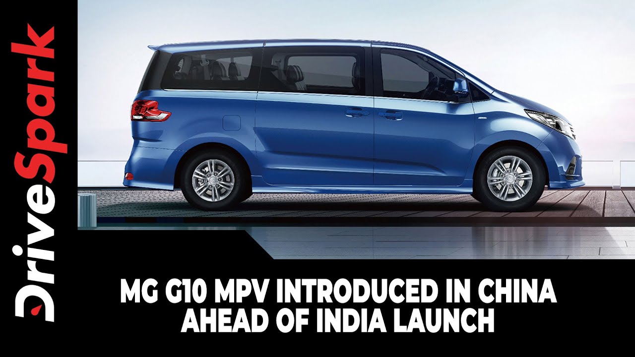 MG G10 MPV Introduced In China Ahead Of India Launch: Here Are The ...