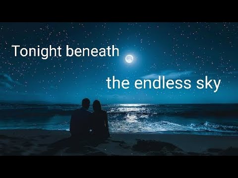 tonight beneath the endless sky - YouTube