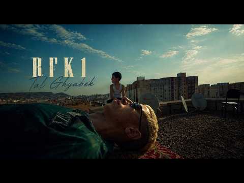 RFK1 - Tal Ghyabek [Official Music Video]