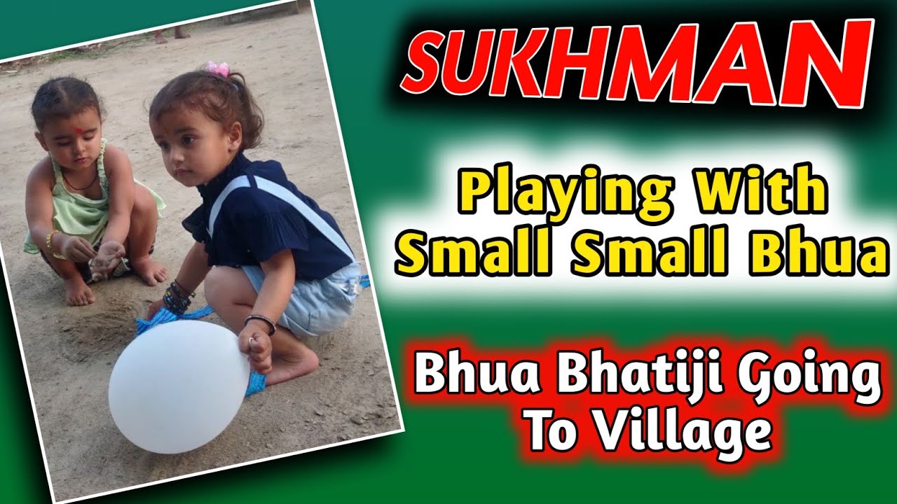 Sukhman Going To Village | Enjoy Bhua Bhatiji Little Little - YouTube