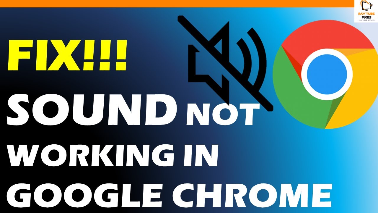 How To Fix Sound Not Working in Google Chrome Windows 10 & Windows 11 ...