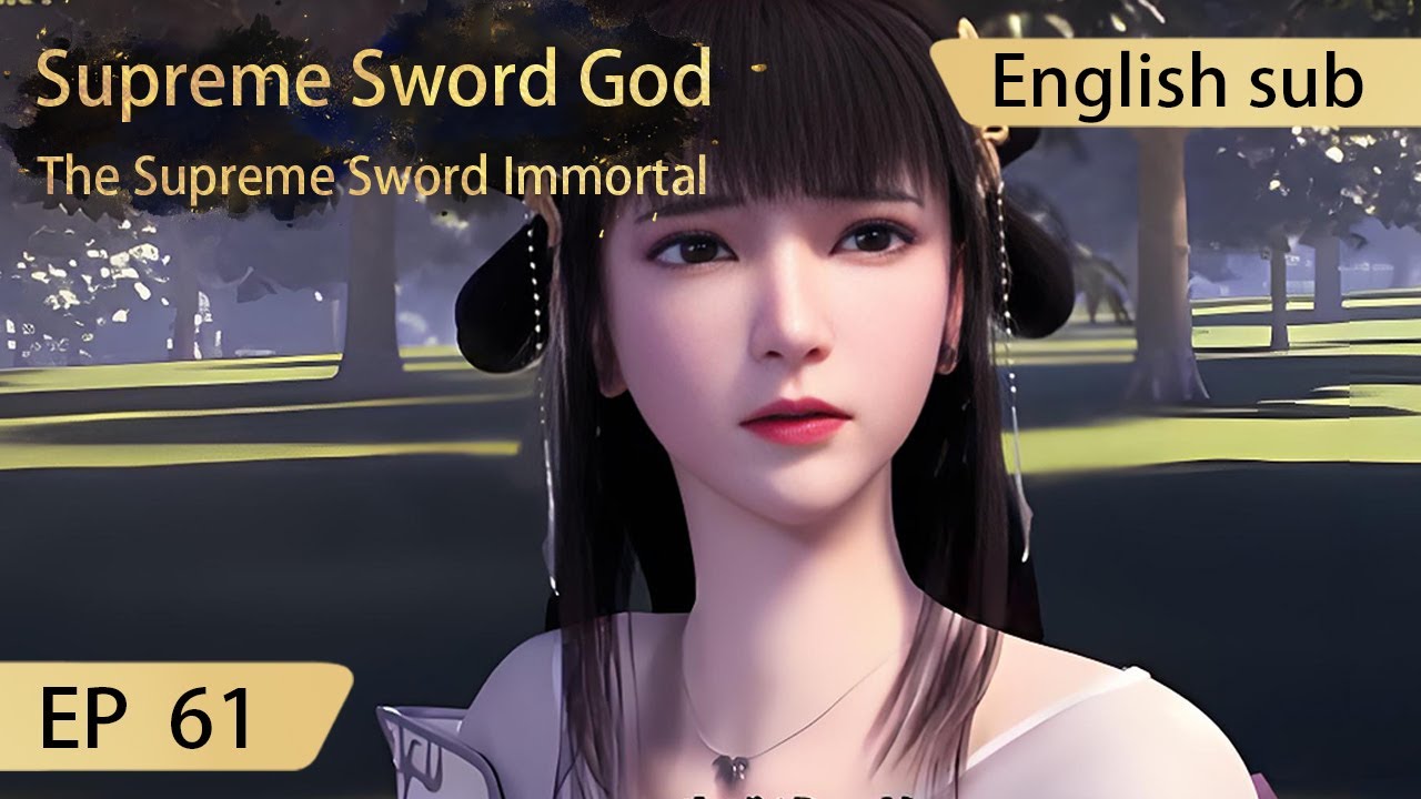 [Eng Sub] Supreme Sword God 61 full episode highlights - YouTube