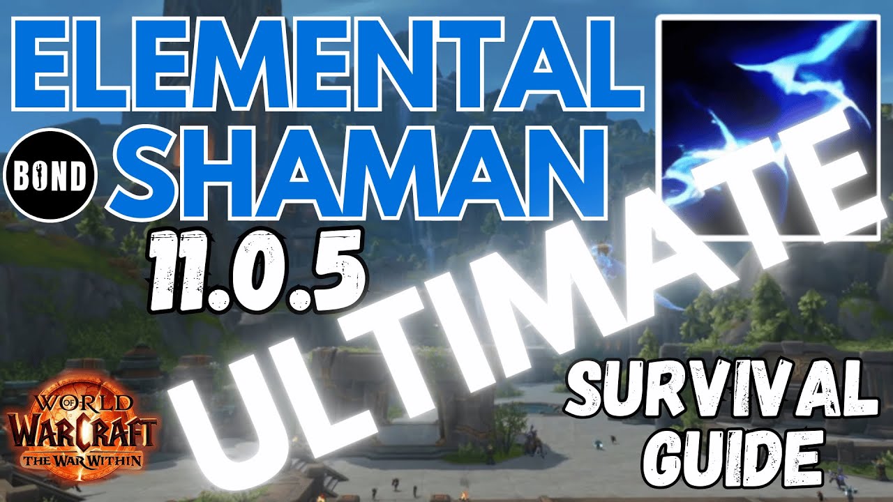 TWW 11.0.5 Elemental Shaman ULTIMATE Survival Guide - The War Within ...