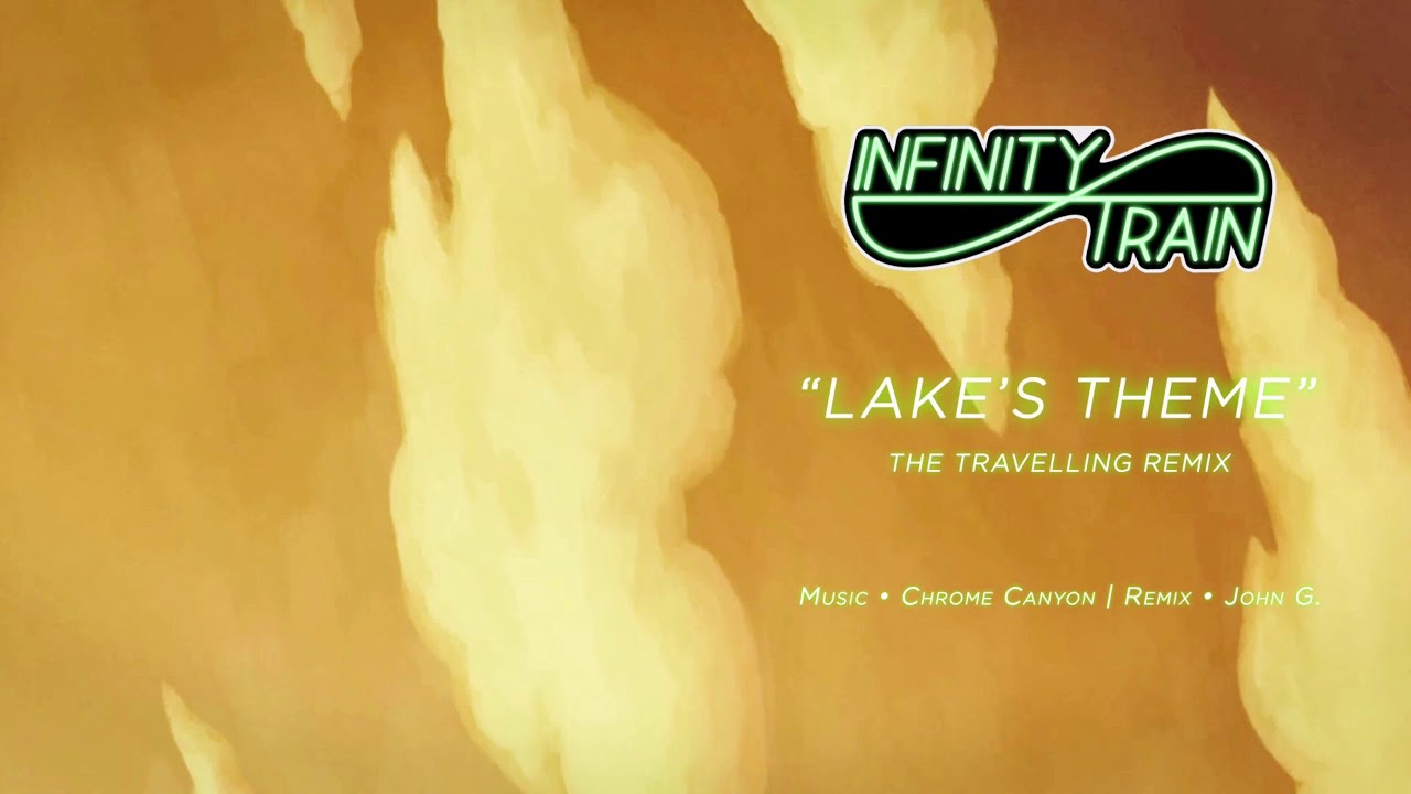 INFINITY TRAIN - MT / Lake’s Theme | THE TRAVELLING REMIX - YouTube