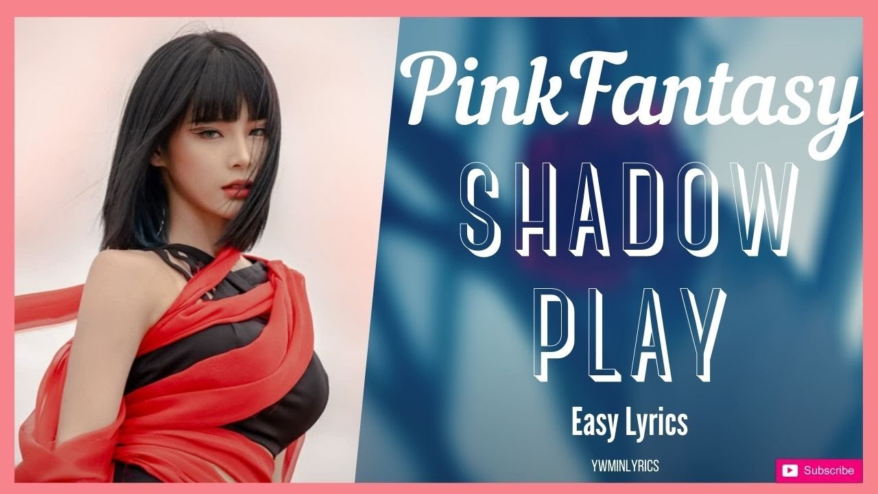 PinkFantasy - "Shadow Play" (easy lyrics / pronunciación / letra fácil ...
