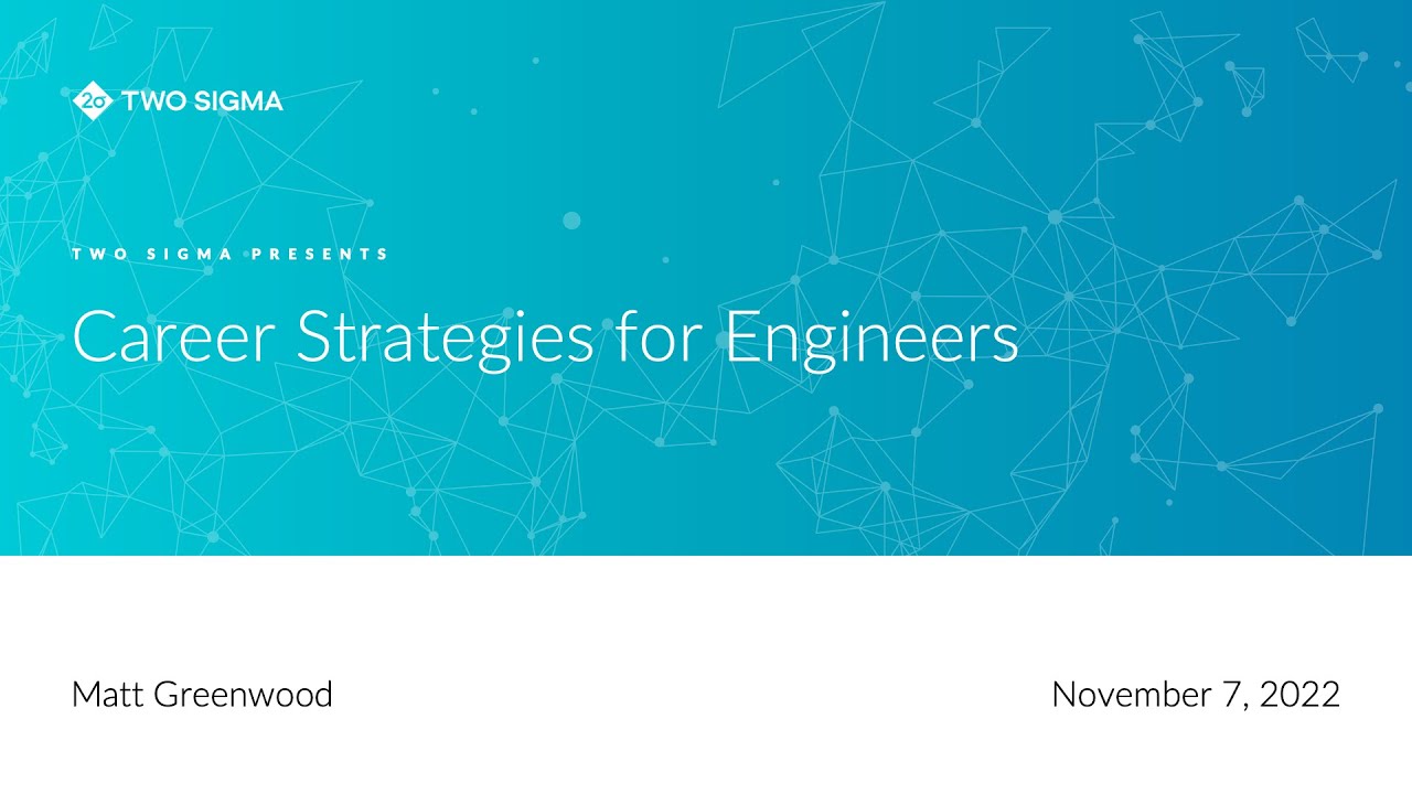 Two Sigma Presents Career Strategies for Engineers with Matt Greenwood ...