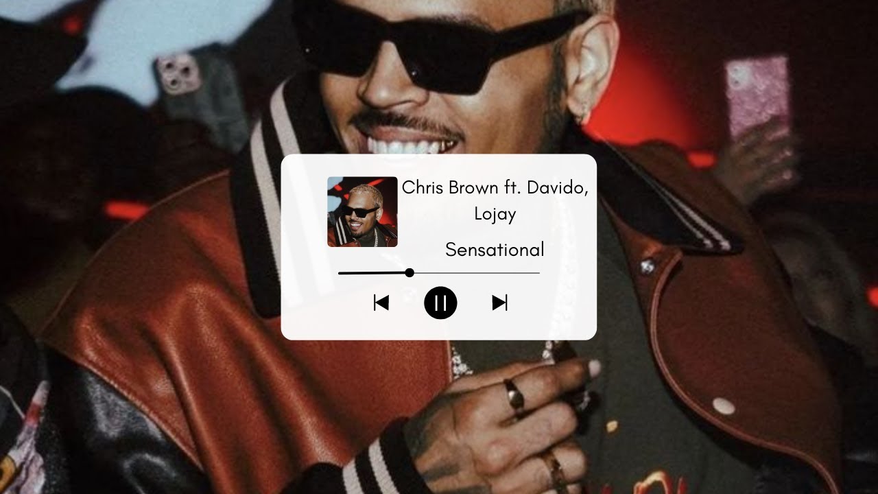 Chris Brown ft. Davido, Lojay - Sensational - YouTube