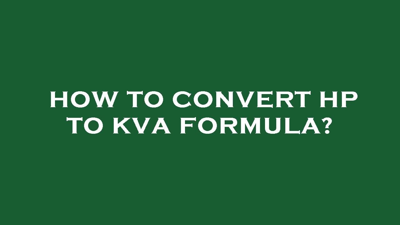 How To Convert Hp To Kva Formula YouTube how-to-convert-hp-to-kva-formula-youtube